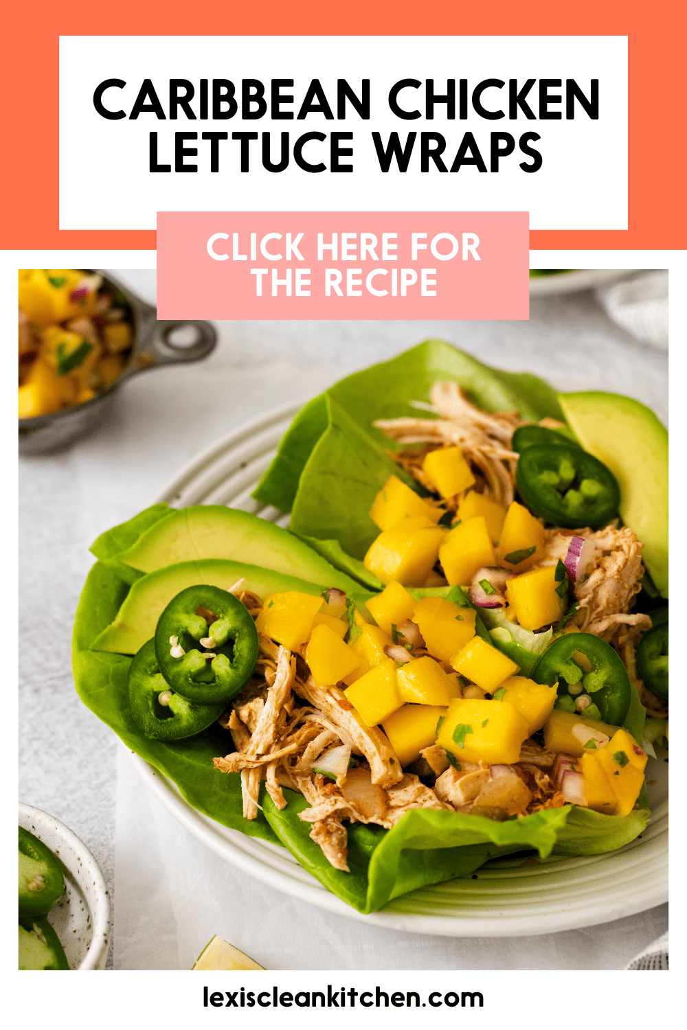 Caribbean Pulled Chicken Lettuce Wraps - Lexi's Clean Kitchen