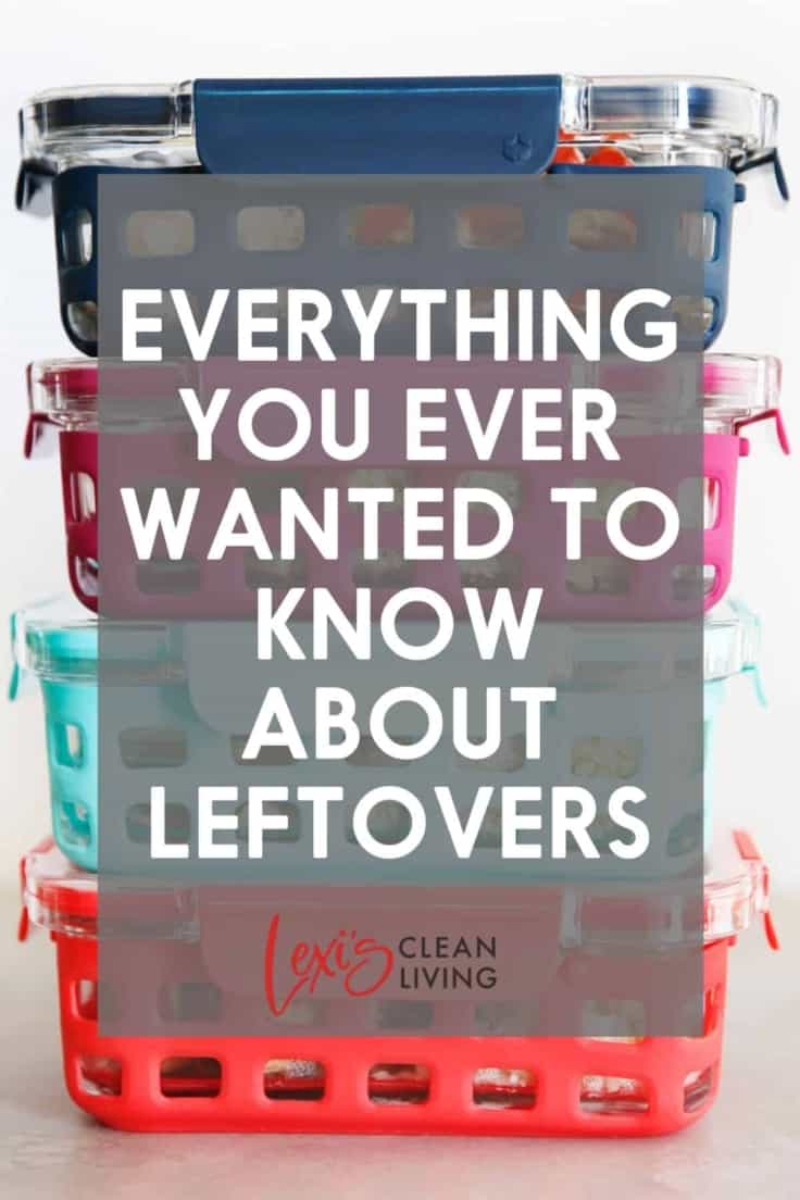 Everything You Need to Know About Leftovers - Lexi's Clean Kitchen