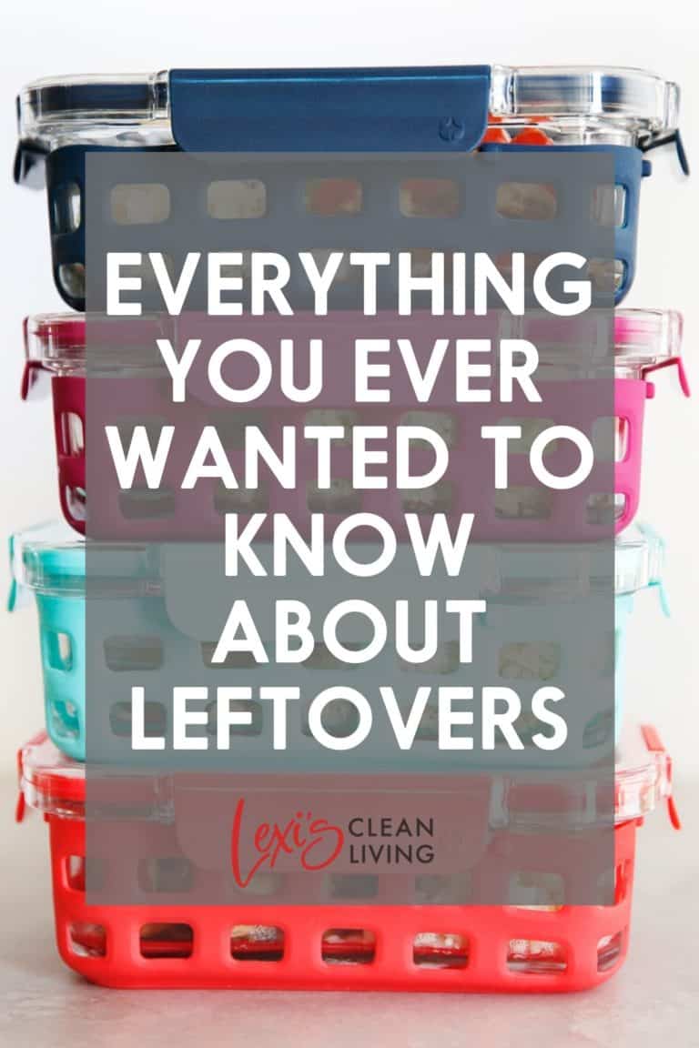 Everything You Need to Know About Leftovers - Lexi's Clean Kitchen