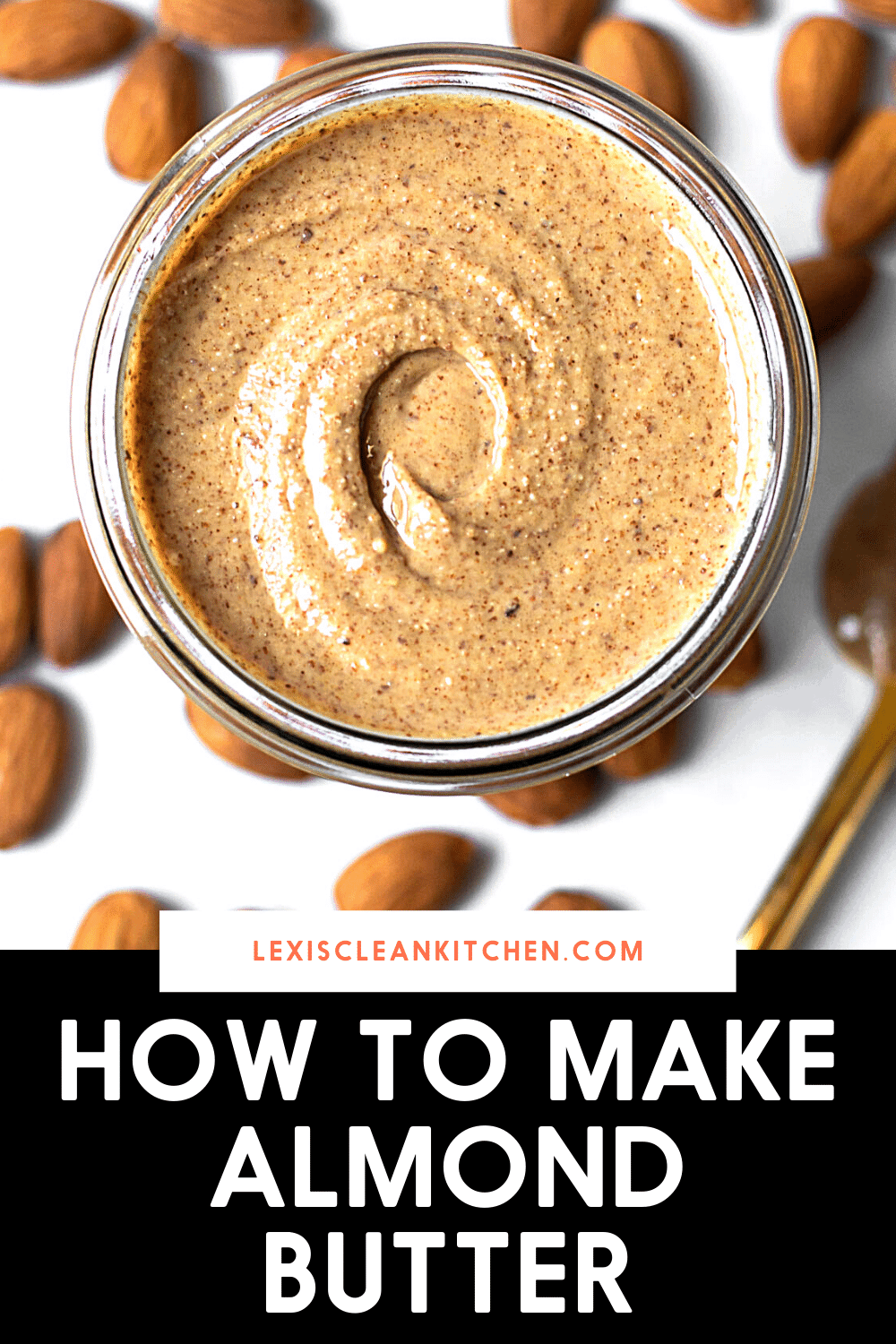 How to Make Almond Butter - Lexi's Clean Kitchen