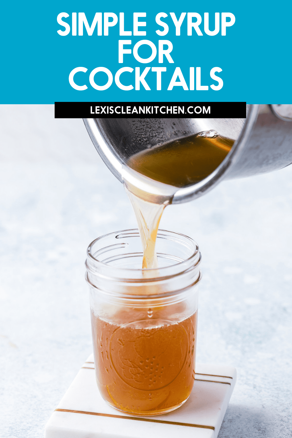 How to Make Simple Syrup - Lexi's Clean Kitchen